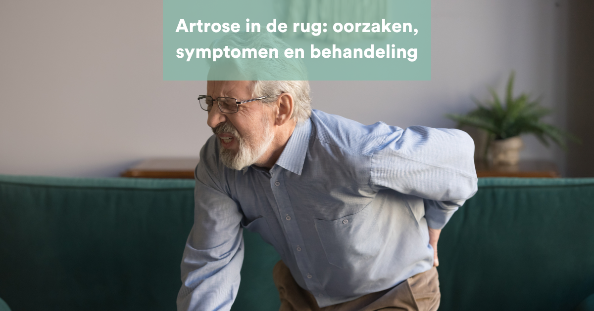 Artrose Rug | Symptomen, Behandeling en Oefeningen
