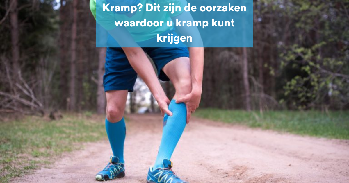 Kramp? Dit zijn de oorzaken waardoor u kramp kunt krijgen